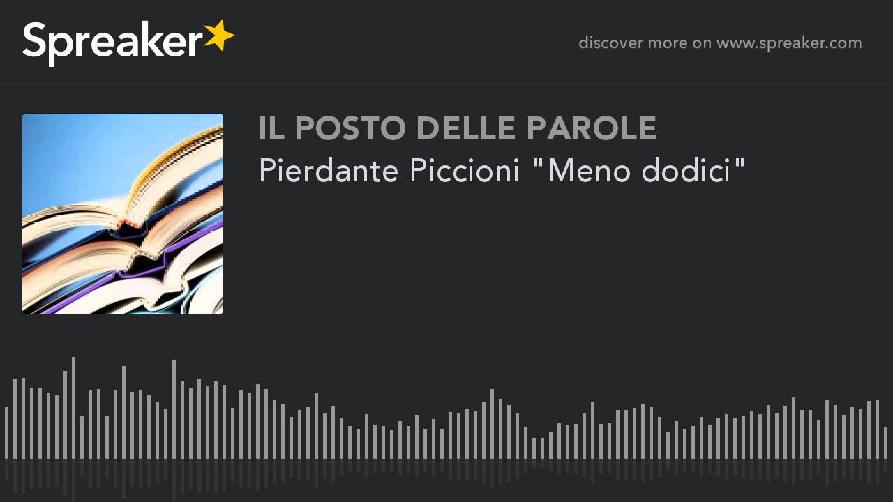 Pierdante Piccioni "Meno dodici" (part 1 di 2) - YouTube