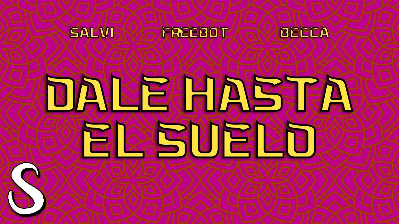 Salvi, Freebot & Becca - Dale Hasta el Suelo (Visualizer) - YouTube
