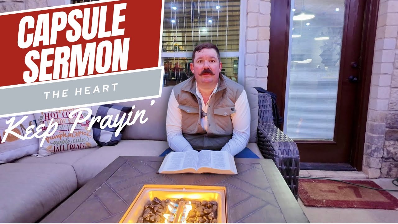 Capsule Sermon: The Heart | Keep Prayin' - YouTube