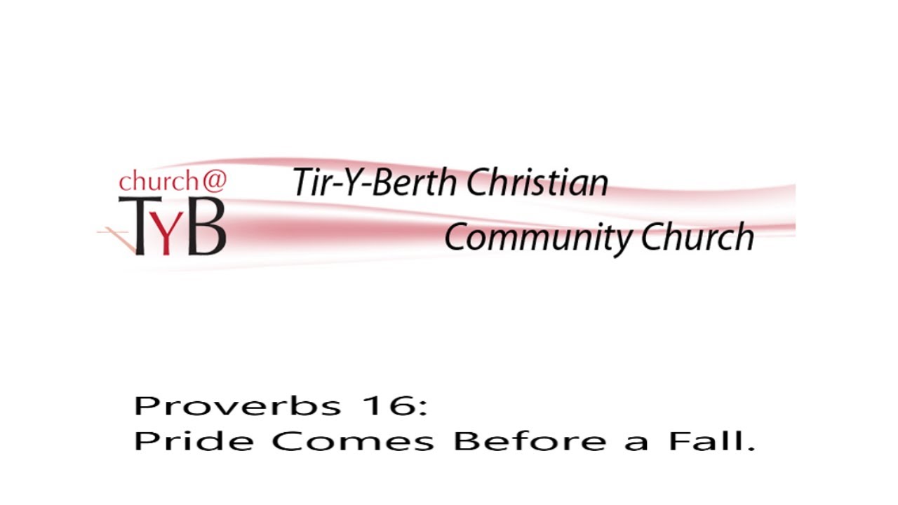 Proverbs 16: Pride Comes Before a Fall. - YouTube