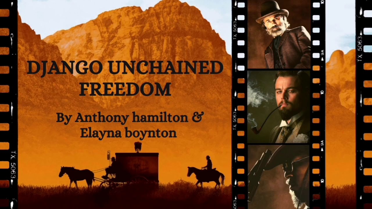 Django unchained-Freedom By Anthony hamilton & Elayna boynton(lyrics ...