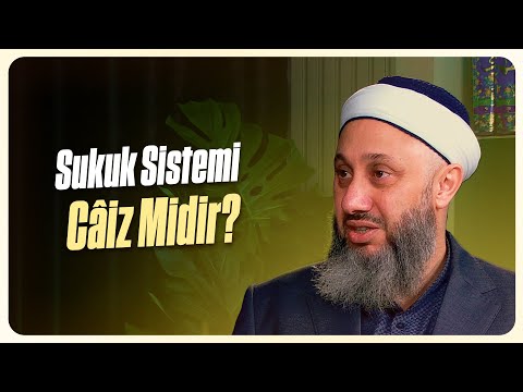 Sukuk Sistemi Câiz Midir? | Fatih Kalender Hocaefendi