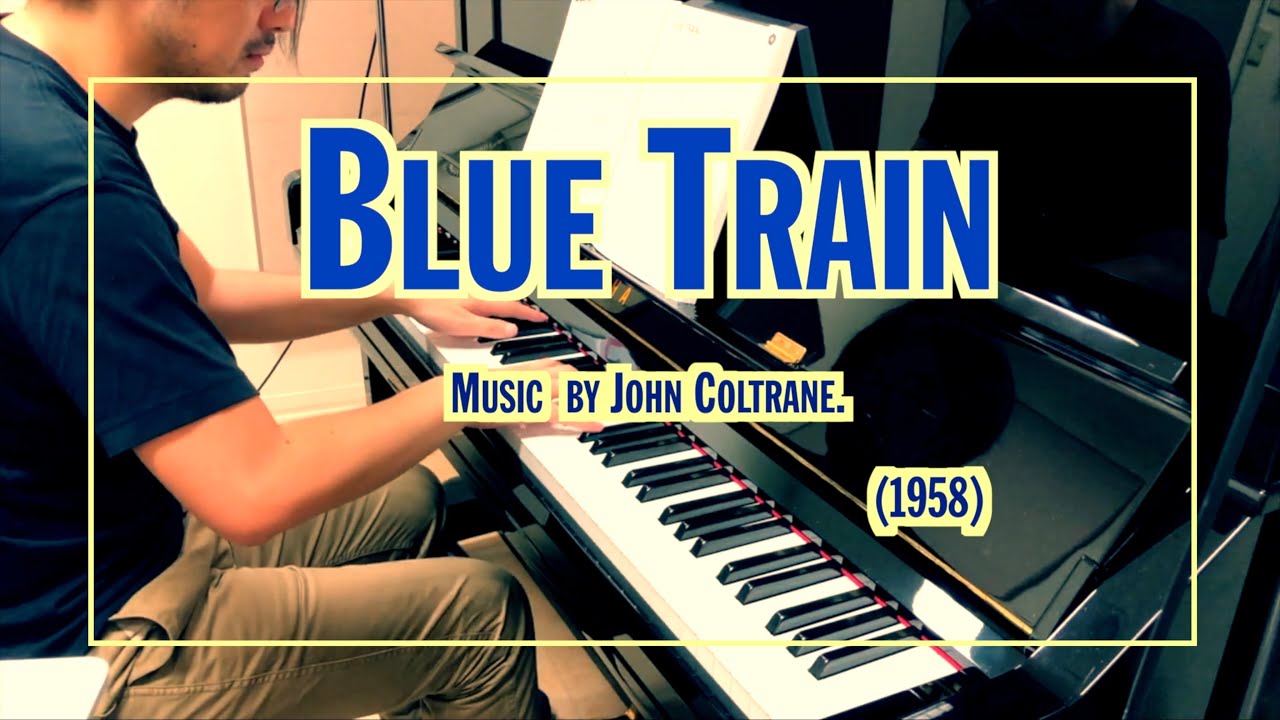 Blue Train (1958 song) - Piano - YouTube