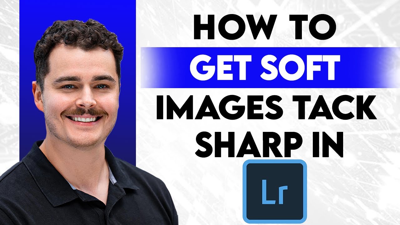 How To Get Soft Images Tack Sharp In Lightroom [2026 Guide] - YouTube
