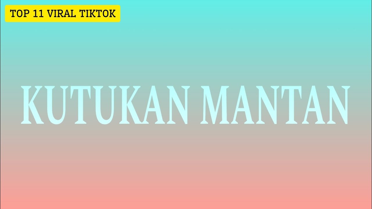 KUTUKAN MANTAN | ANGELBERT | VIRAL TIKTOK 2023, LIRIK LAGU [ Lirik ] 🎵 - YouTube