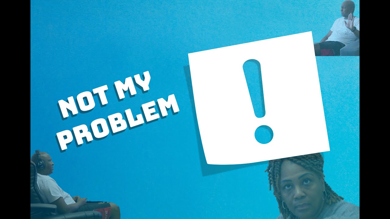 Not My Problem - YouTube