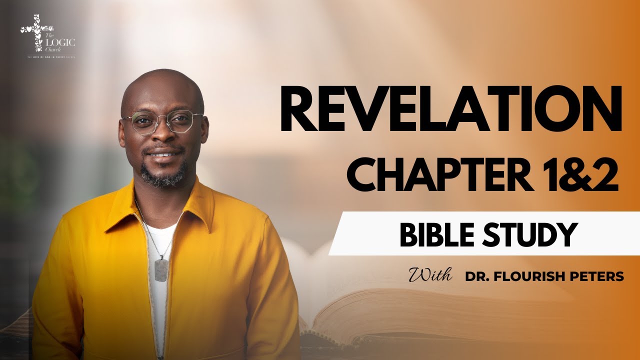 Revelation 1&2 Bible Study | Pastor Flourish Peters | The LOGIC Church - YouTube