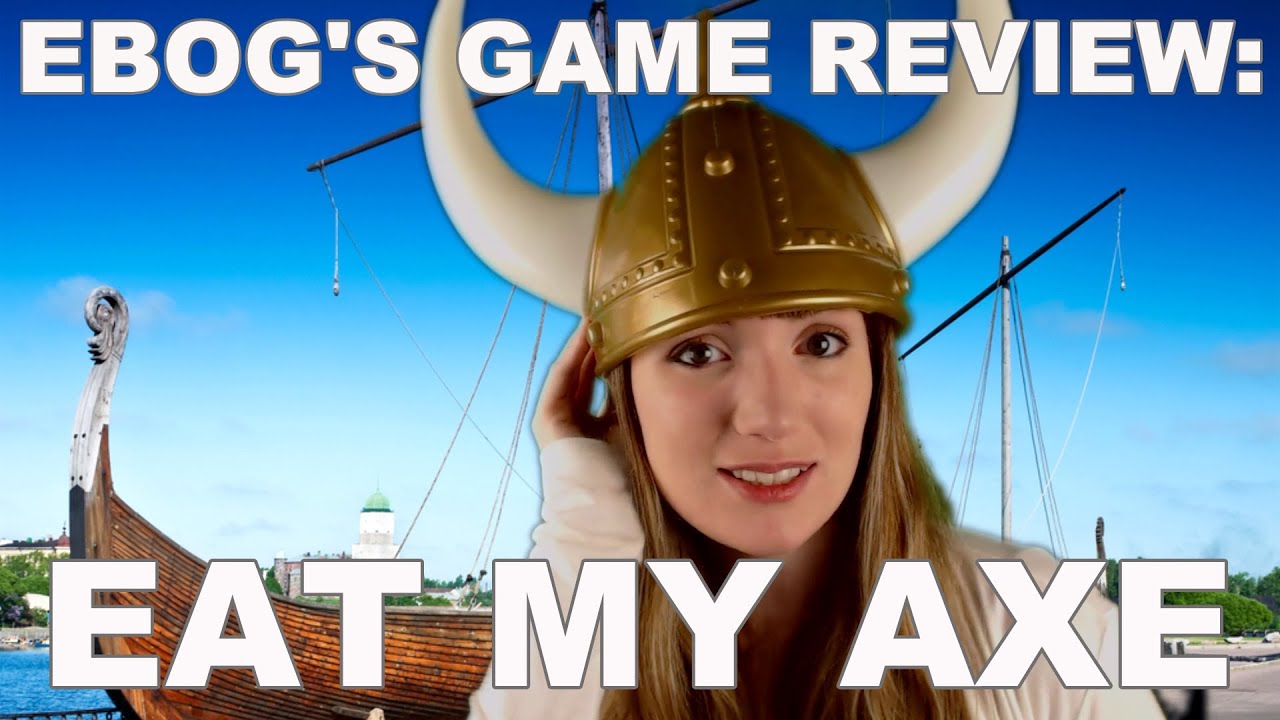 EBOG's Game Review: Eat My Axe - YouTube