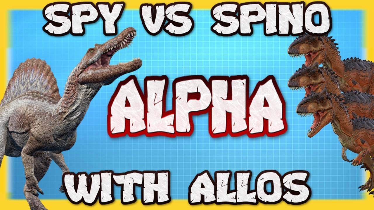 Ark Survival Evolved :Spy Vs Spino Alpha With Allos (Attempt) - YouTube