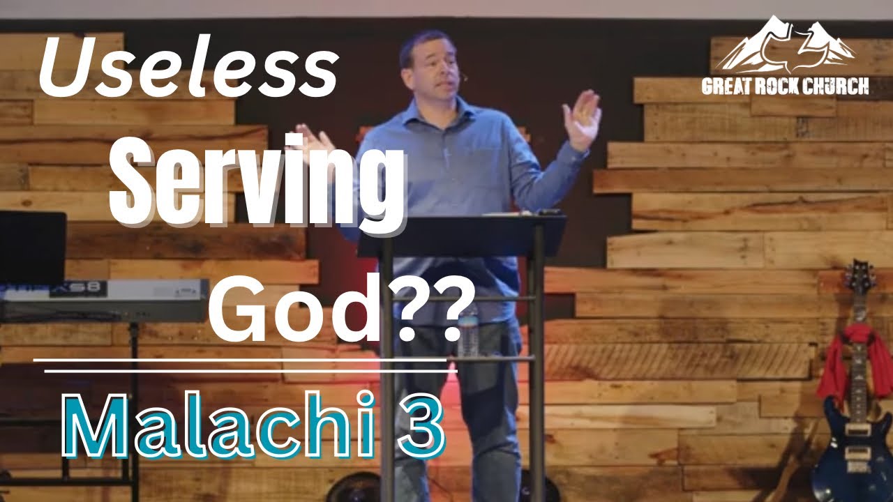Malachi 3 | Useless Serving God?? - YouTube