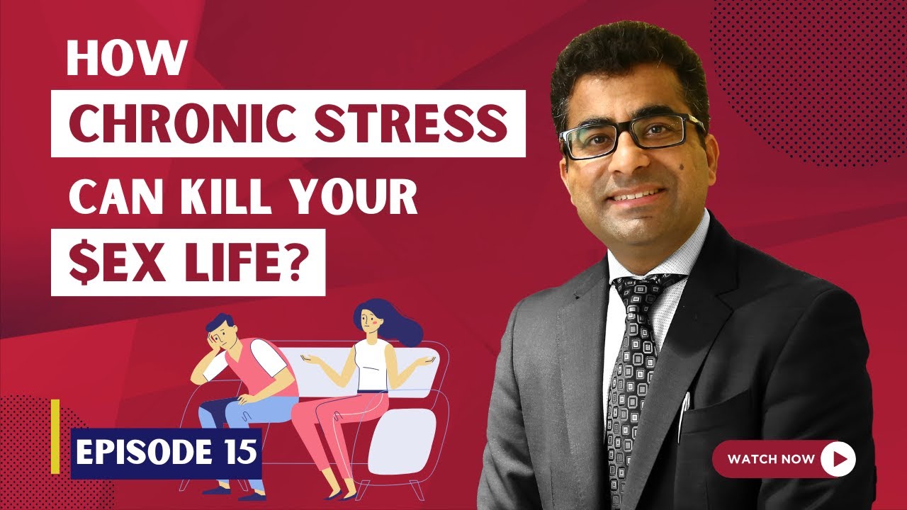 How Stress Can Affect Your Ex Drive Chronic Stress Dr Aroras