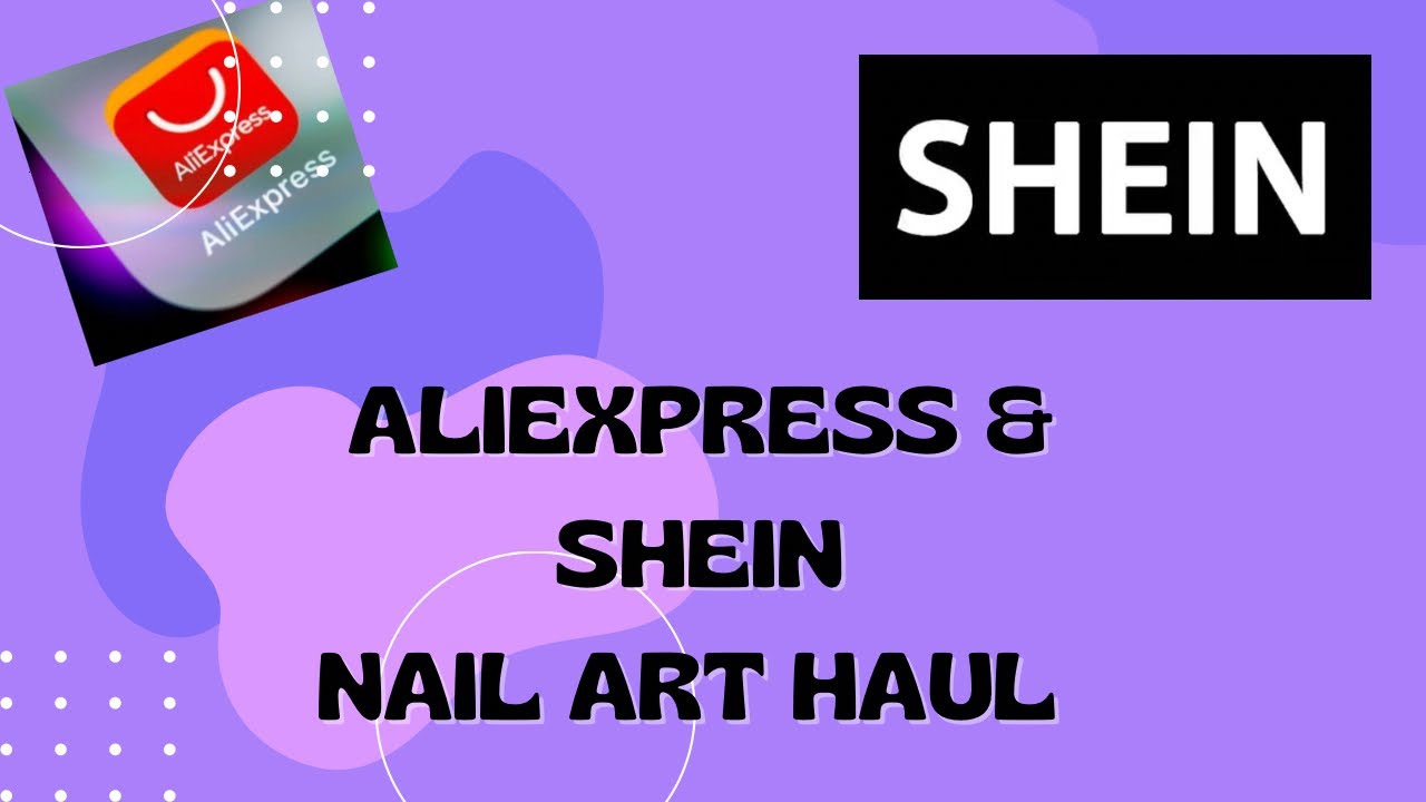 Nail Art Haul | Ali Express | SHEIN - YouTube