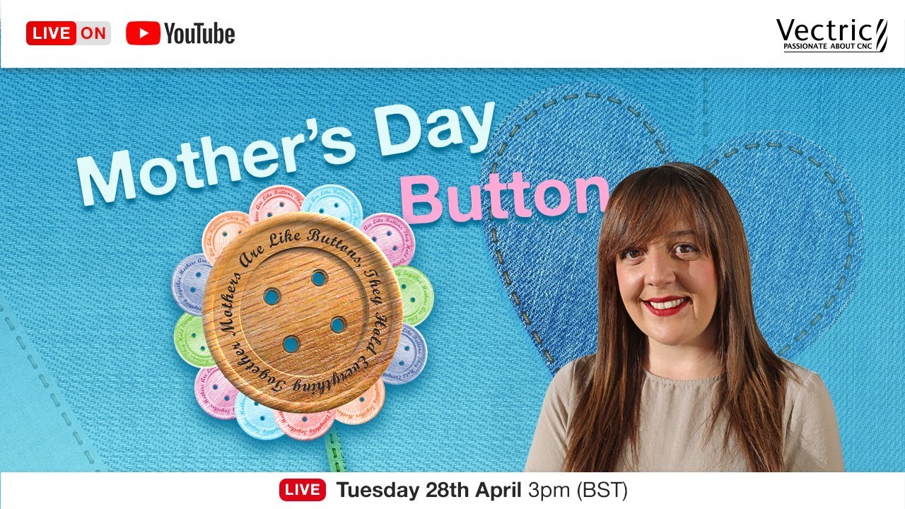 Live Q&A with Beki | Mothers Day Button | Vectric FREE CNC Projects ...