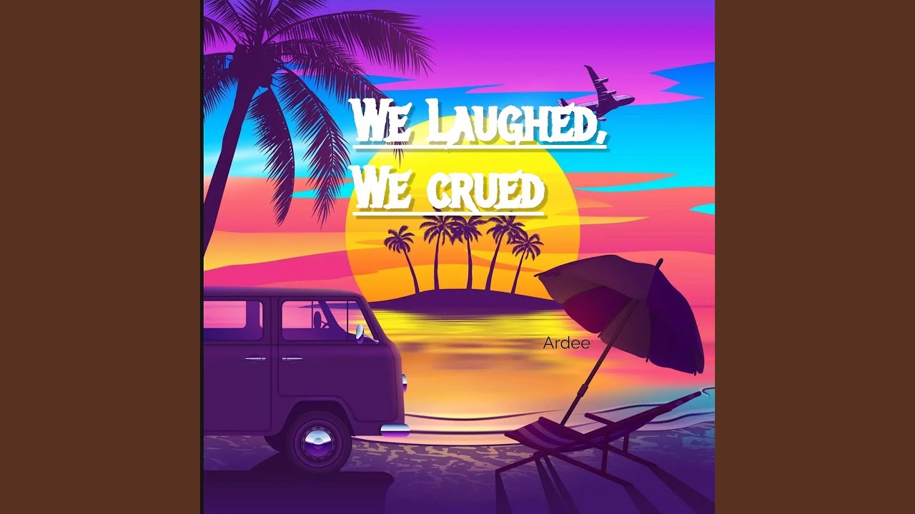 We Laughed We Cried - YouTube Music