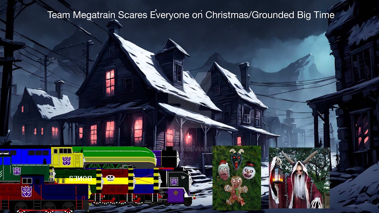 Team Megatrain Scares Everyone on Christmas/Grounded Big Time (2024 ...