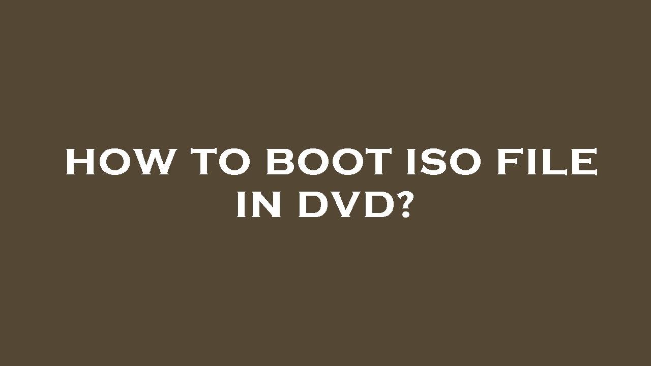 How to boot iso file in dvd? - YouTube
