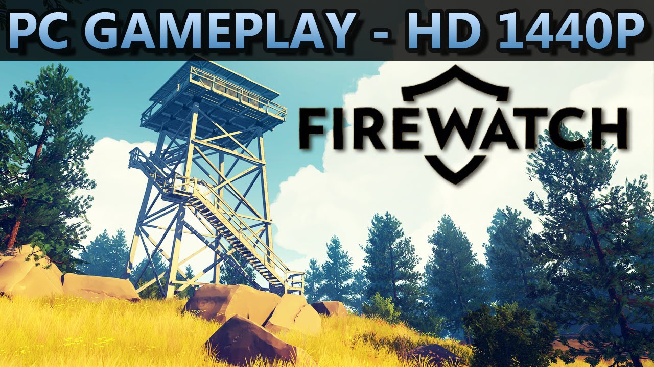Firewatch | PC GAMEPLAY | HD 1440P - YouTube
