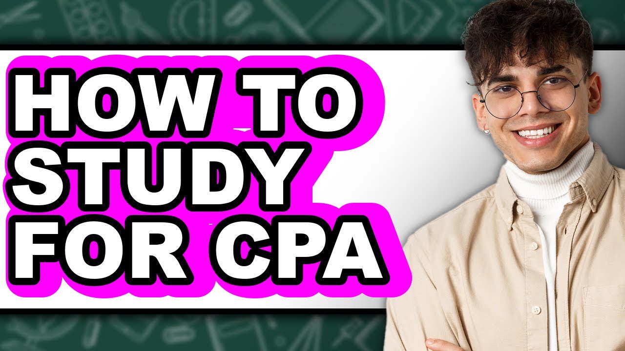 How to Study for Cpa - Step by Step - YouTube