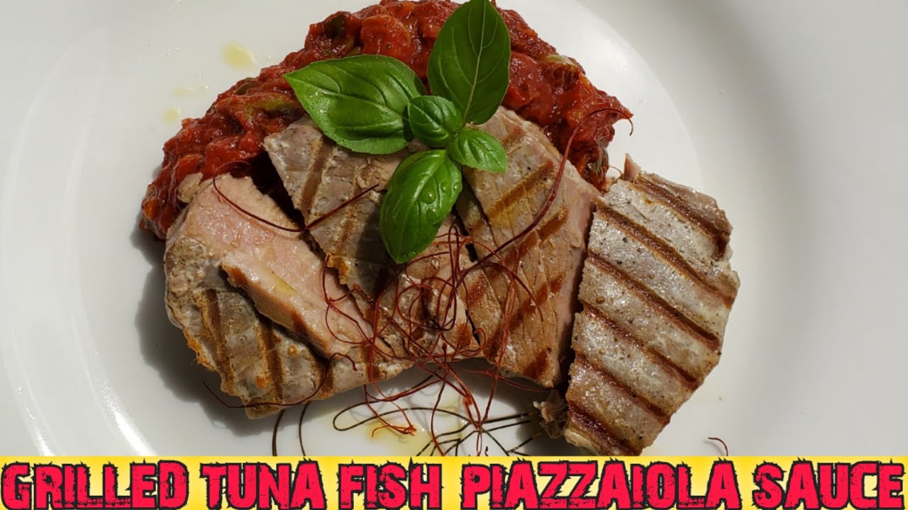 Tuna Fish Grilled Pizzaiola Sauce | Tonno Alla Griglia | Chef Yasir ...