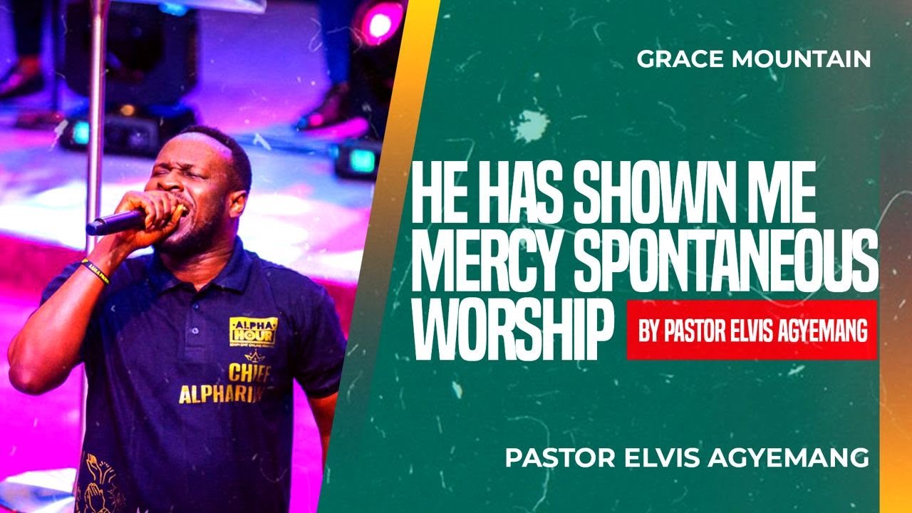 I Am The One You Have Shown Mercy || Worship || Pastor Elvis - YouTube
