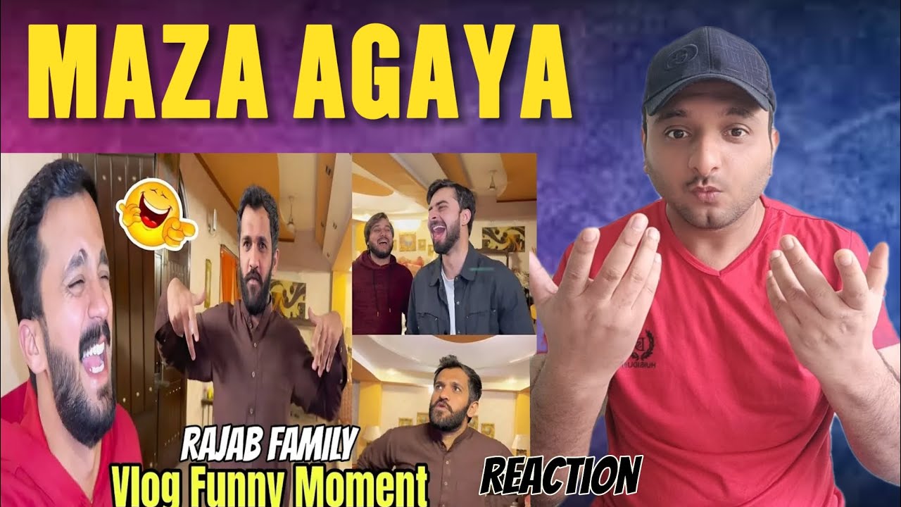 Reaction on | Rajab family vlogs funny Jokes | Maan Dogar, Rajab Butt ...