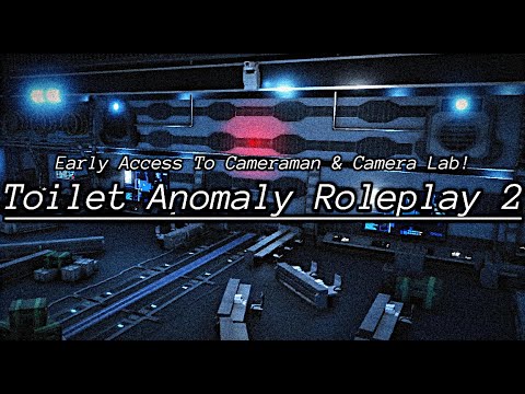 Early Access To Cameraman & Camera Lab! | Toilet Anomaly Roleplay 2 ...