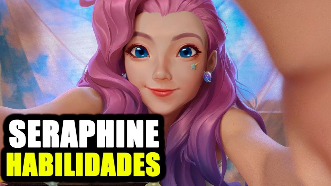 SERAPHINE HABILIDADES - AS SKILLS DA SERAPHINE (LOL) - YouTube