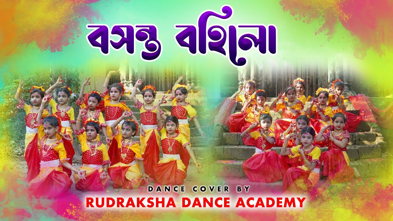 Boshonto Bohilo | বসন্ত বহিলো | Dance Cover l Rudraksha Dance Academy l Ankita Bhattacharya ...