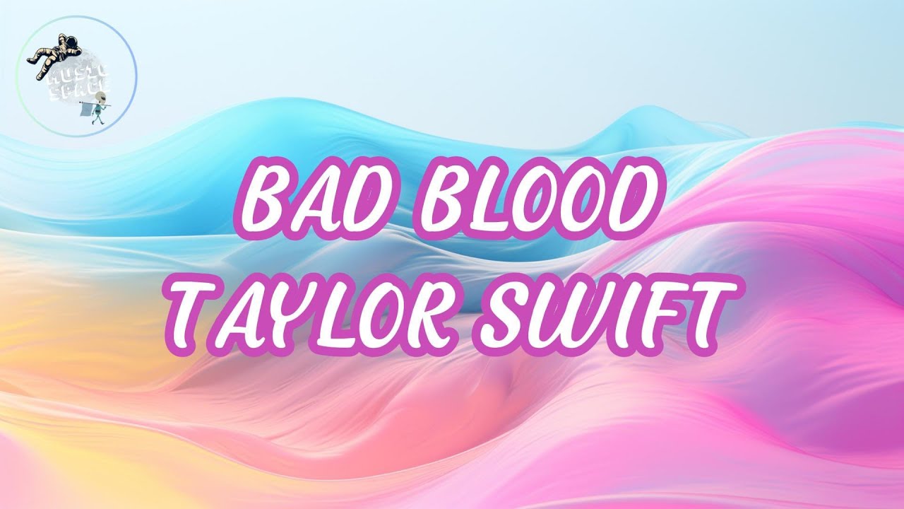 🎶Taylor Swift - Bad Blood (Lyrics) 🎶 - YouTube