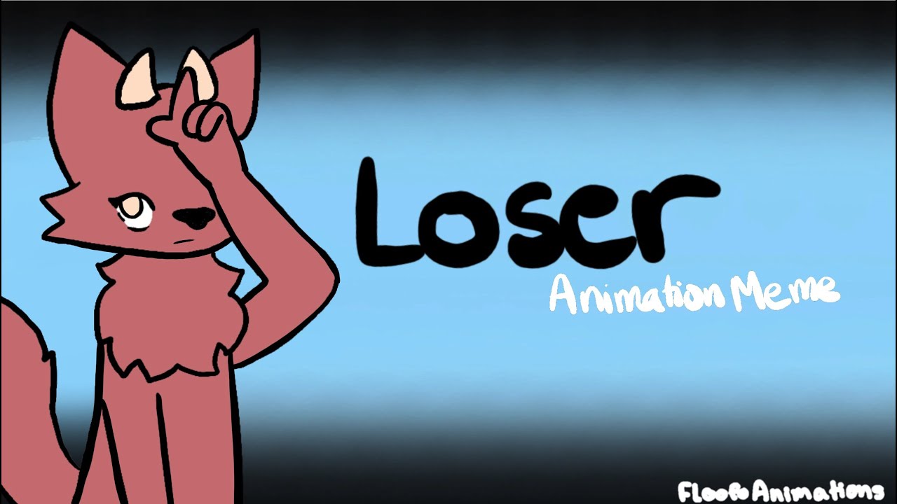 Loser Animation Meme - YouTube