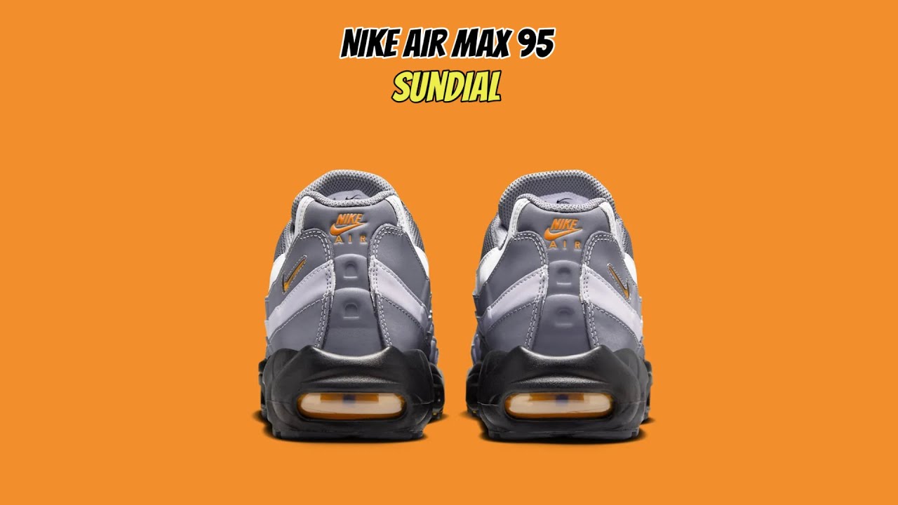 Nike Air Max 95 Sundial - YouTube