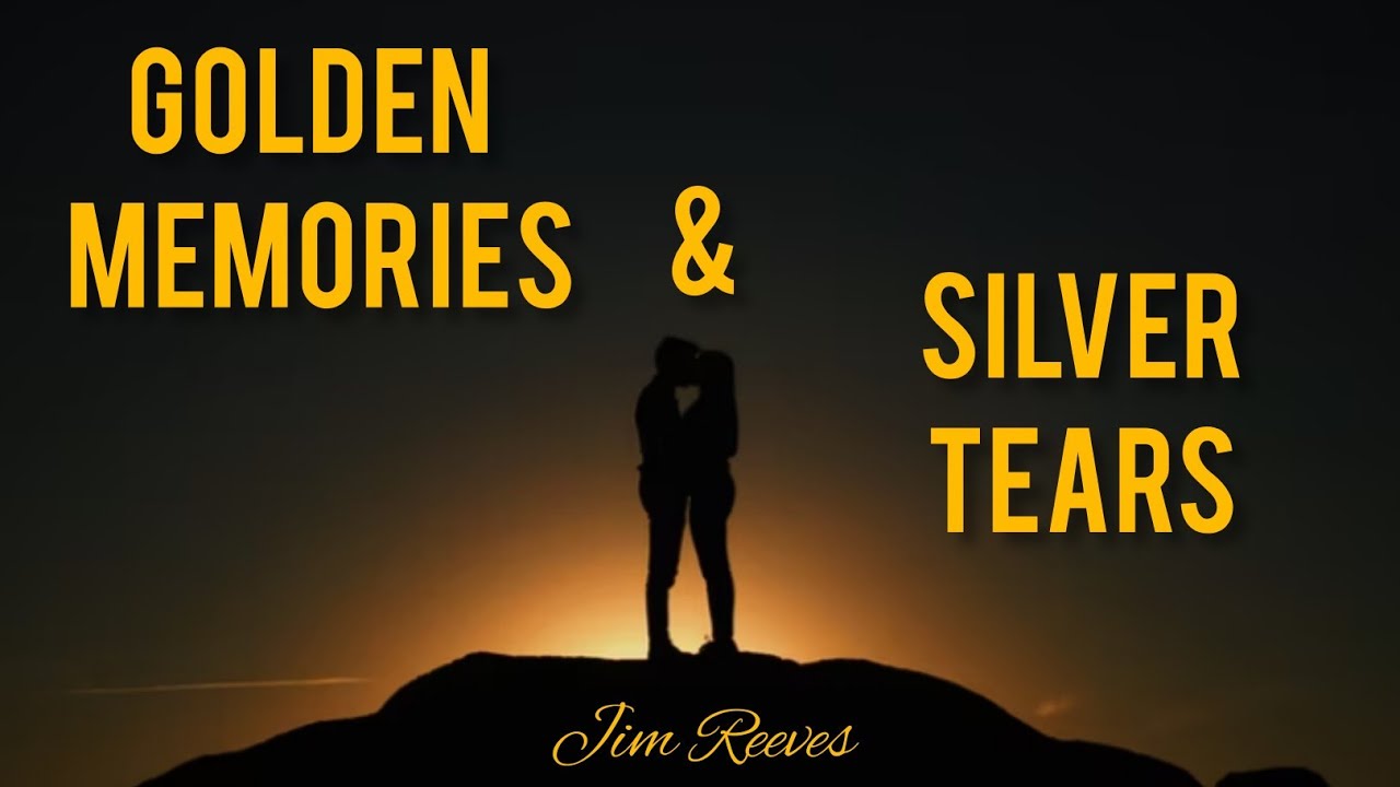 Jim Reeves - Golden Memories and Silver Tears - YouTube