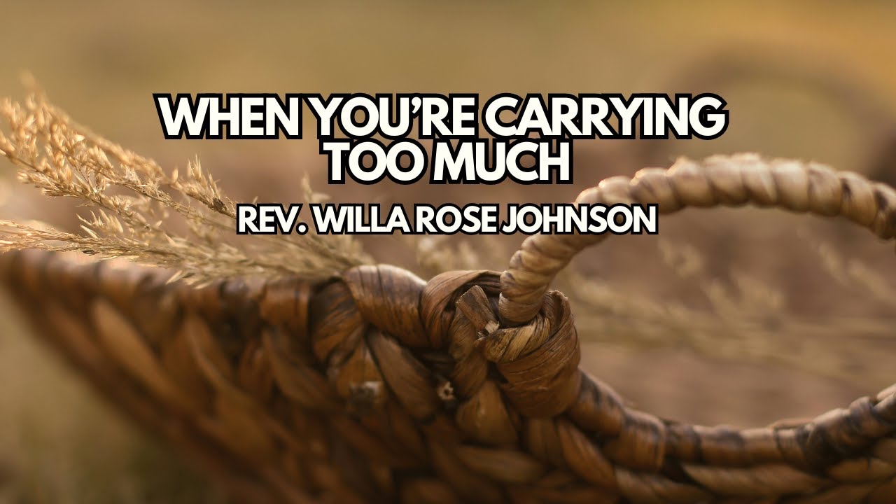 Rev. Willa Rose Johnson "When You're Carrying Too Much" - YouTube