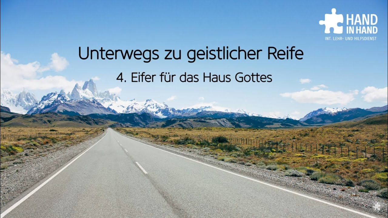 Unterwegs zu geistlicher Reife (4/4): Eifer für das Haus Gottes - YouTube