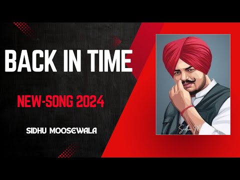 Back in Time Sidhu Moose Wala || Kadi mur k ni auna || SidhuMoosewala || The Music