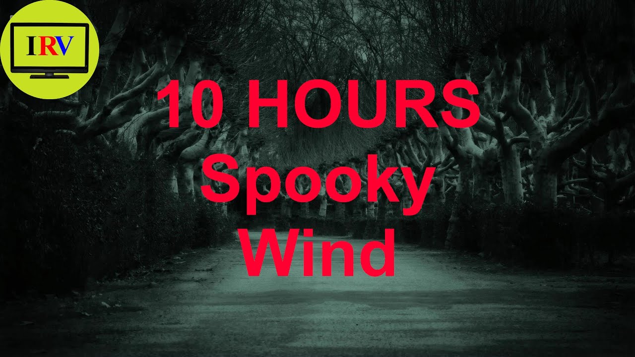 10 Hours Spooky Wind Sleep Sounds, Scary Spooky Wind Sound Effect For ...
