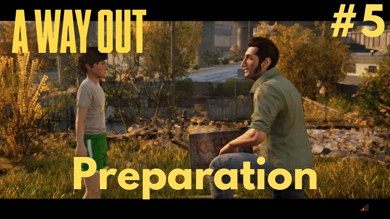 A WAY OUT PC Gameplay Walkthrough #5 - Preparation - YouTube