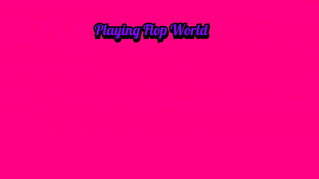 playing the final release of flop world - YouTube