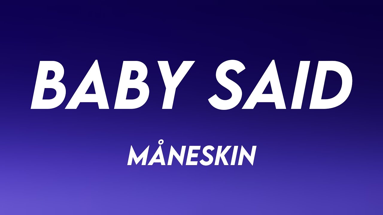 BABY SAID - Måneskin [With Lyric] 🌋 - YouTube