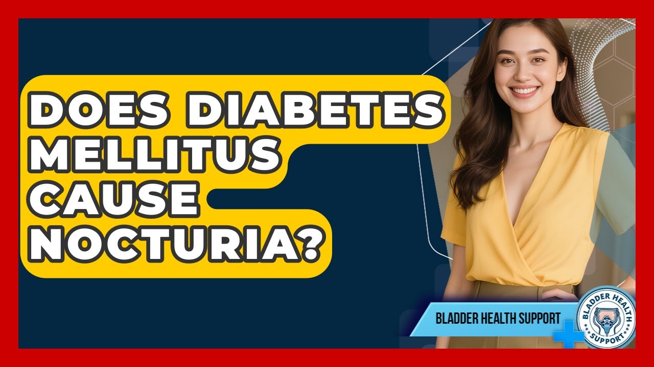 Does Diabetes Mellitus Cause Nocturia? - Bladder Health Support - YouTube