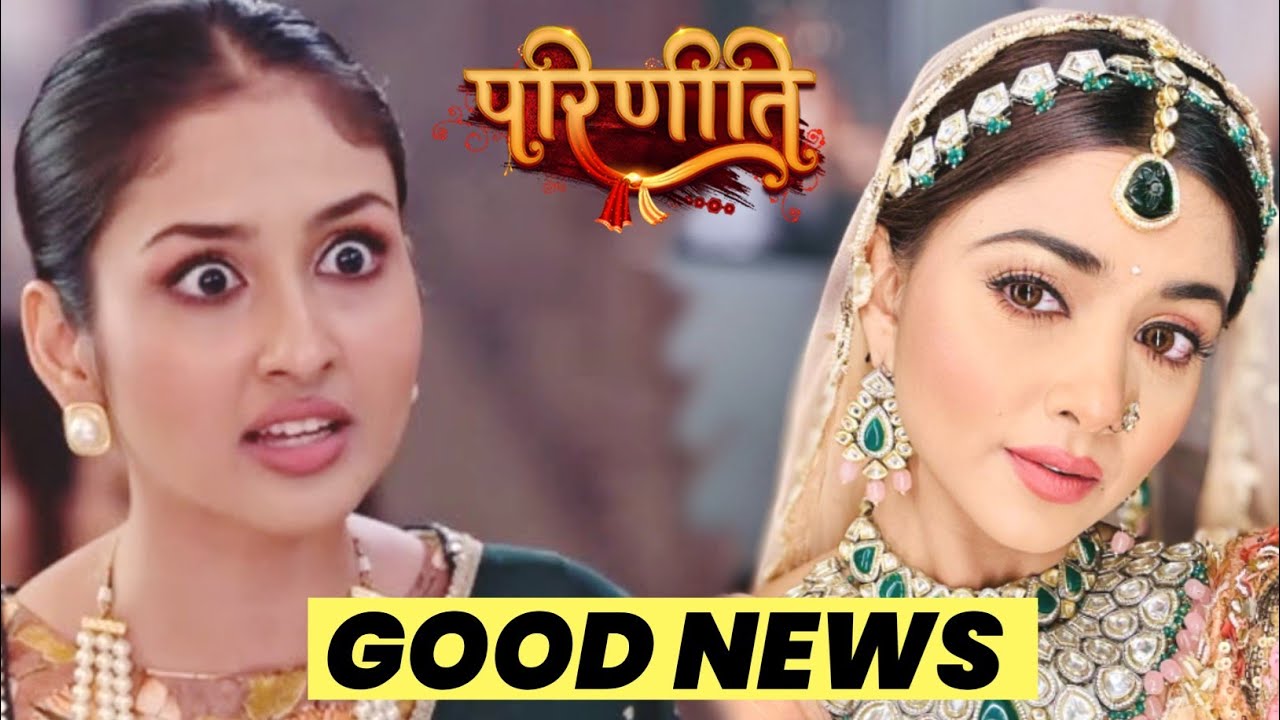 Good News on Parineetii | Excellent Performance Every Week After Leap ...