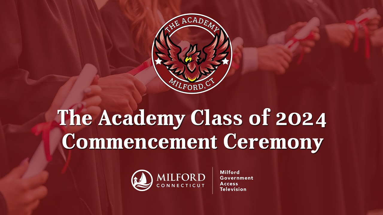 2024 Academy Commencement Ceremony | Milford Public Schools - YouTube
