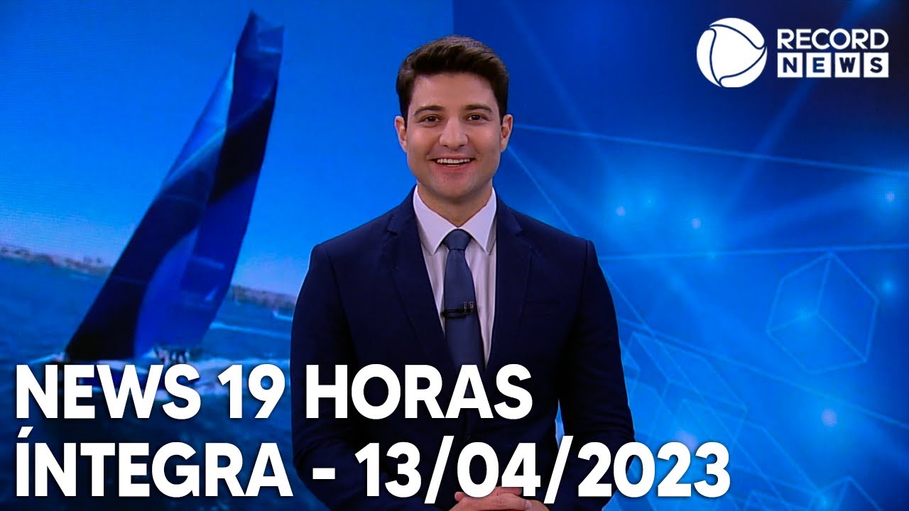 News 19 Horas - 13/04/2023 - YouTube