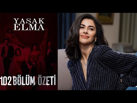 Yasak Elma 102. Bölüm Özeti