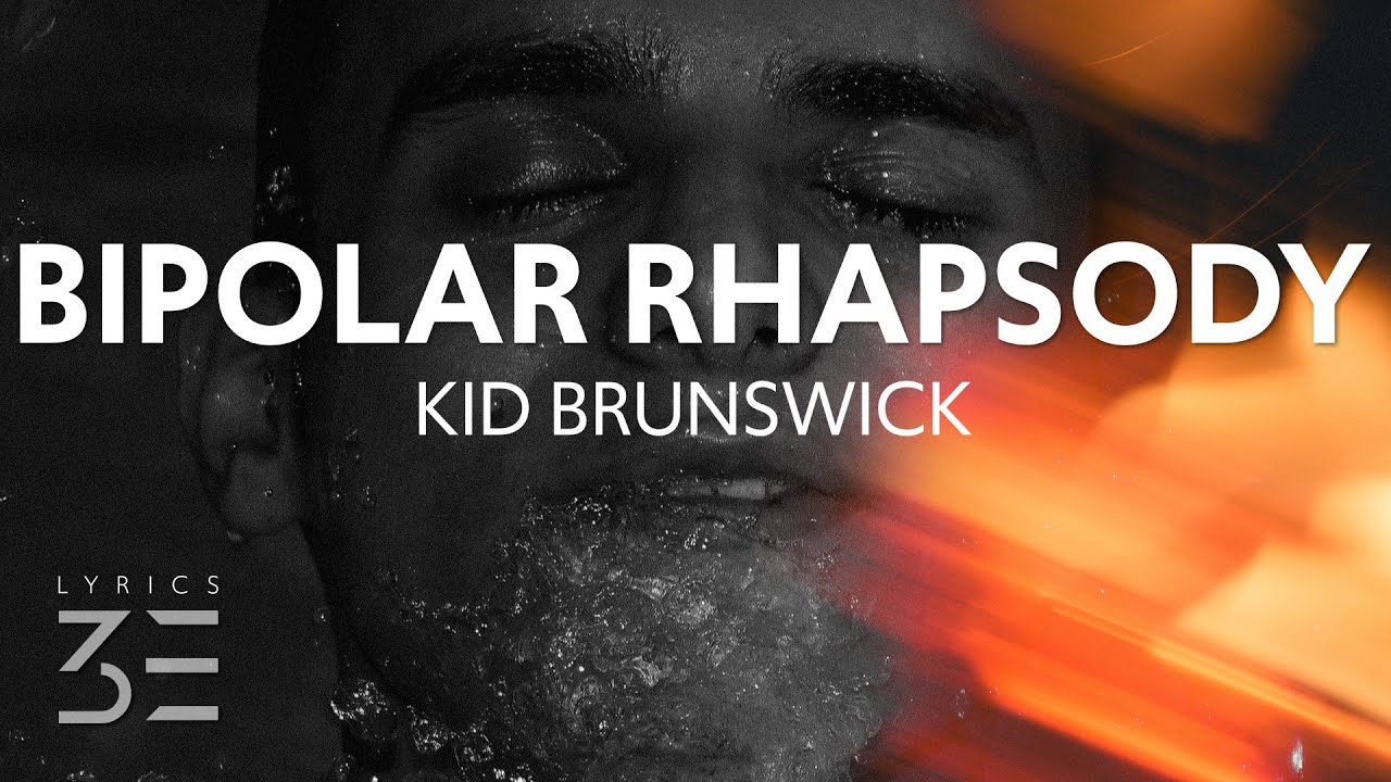 KID BRUNSWICK - Bipolar Rhapsody (Lyrics) - YouTube