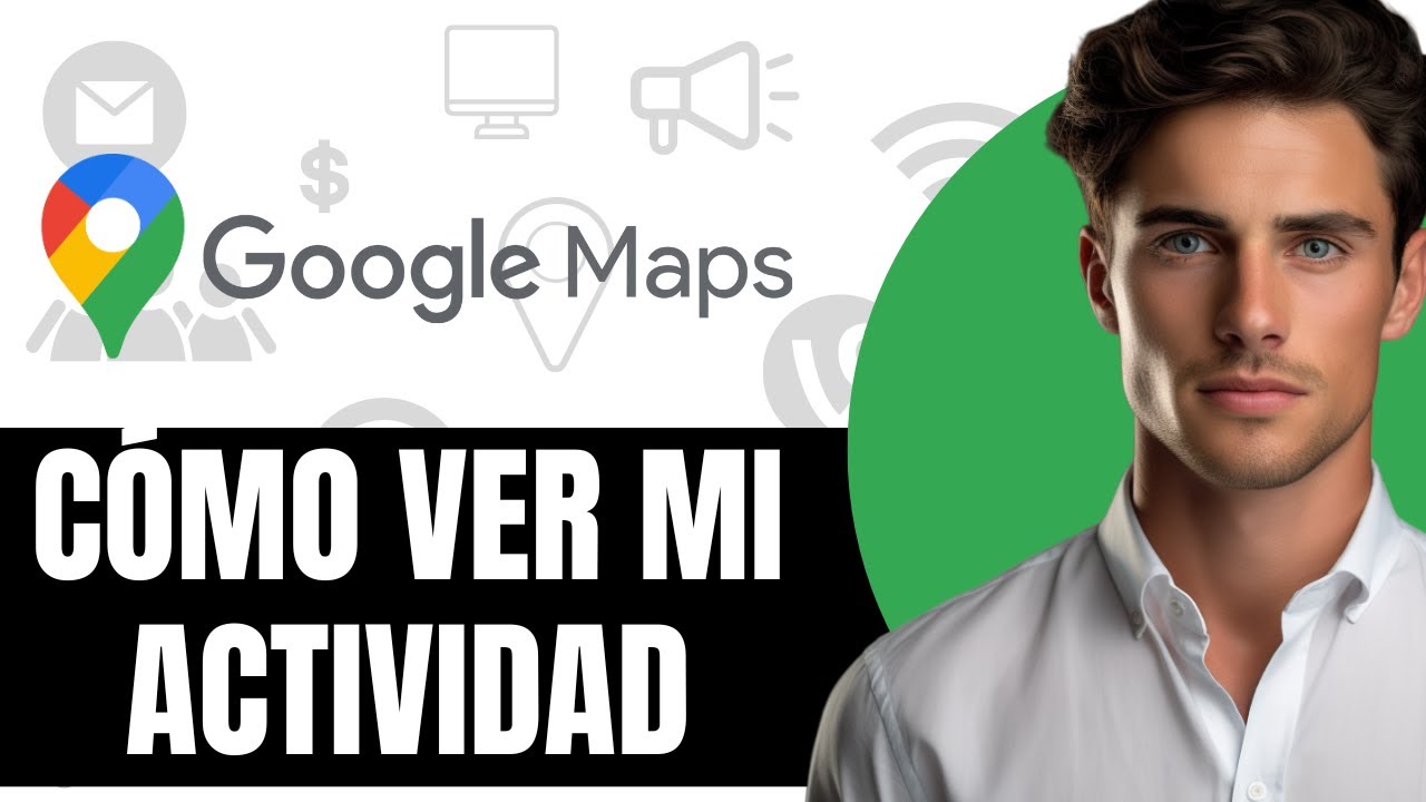 Como Ver Mi Actividad en Google Maps - YouTube