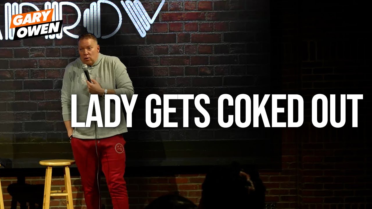 Lady Gets Coked Out | Gary Owen - YouTube
