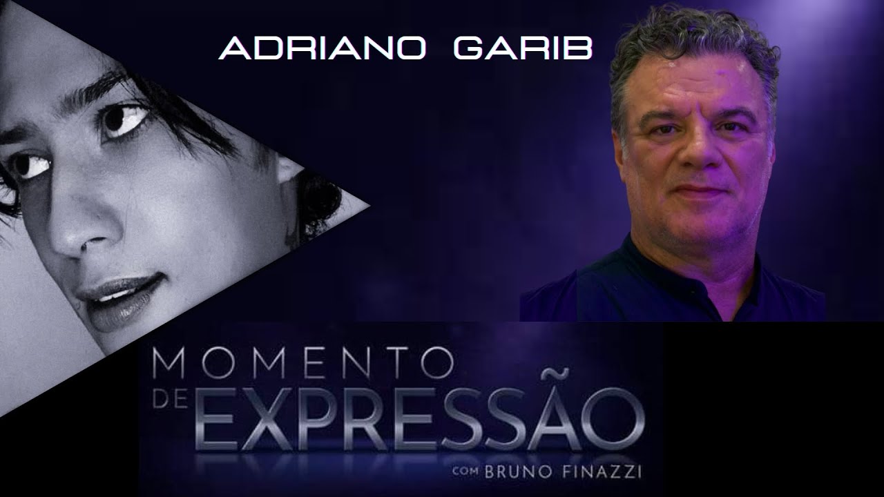 Adriano Garib - Momento de Expressão (Completo) - YouTube