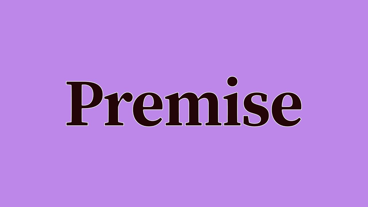 Premise Pronunciation and Meaning - YouTube