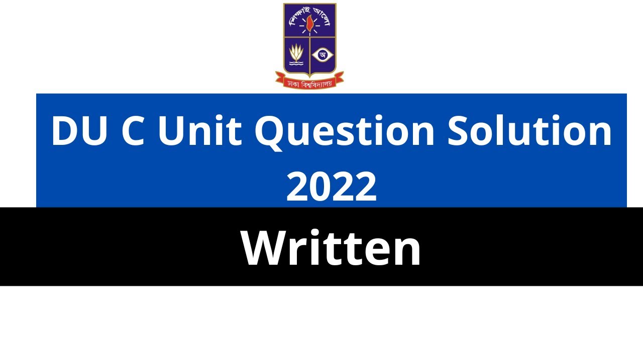 DU C Unit Question Solution written 2022 ঢাবি গ ইউনিট প্রশ্ন সমাধান ...